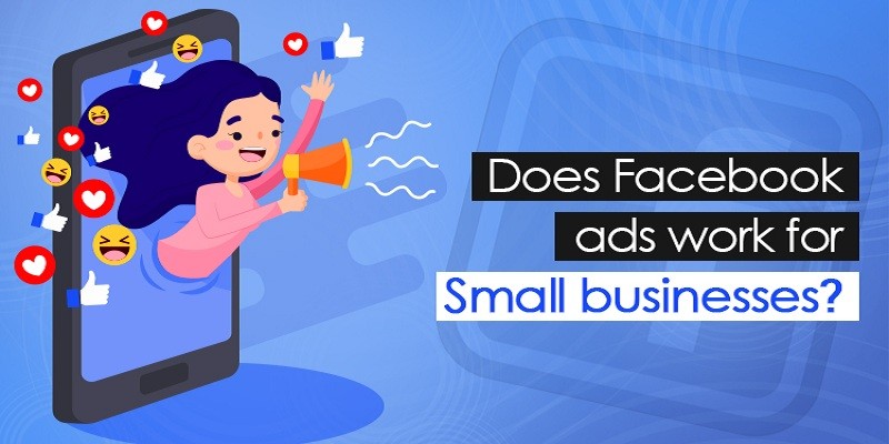 Does Facebook Ads Work for Small Businesses? List Absolute